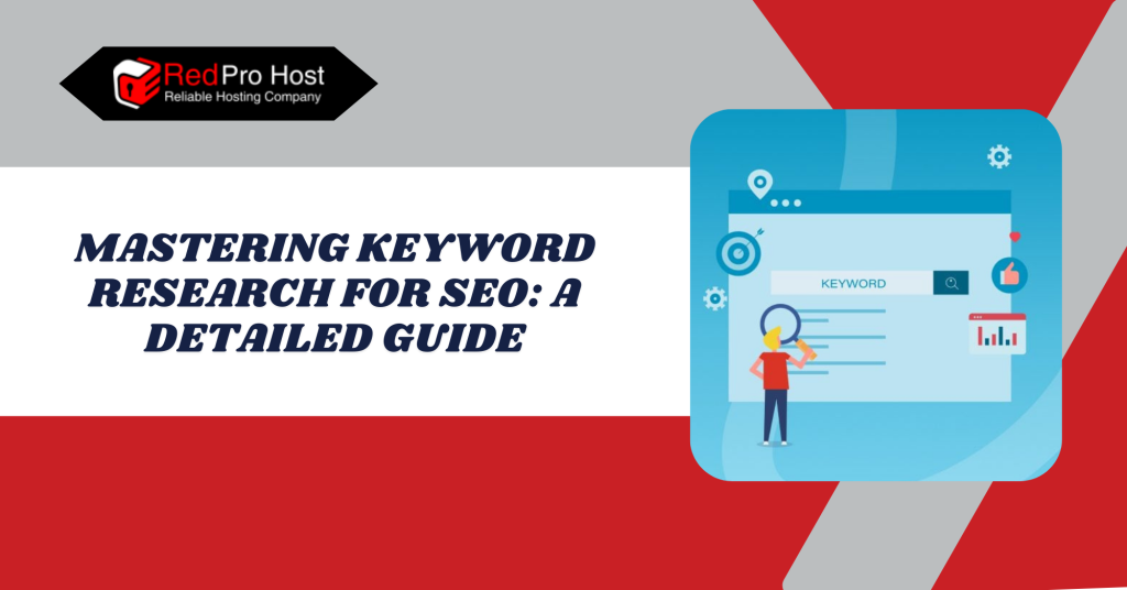 Mastering Keyword Research for SEO: A Detailed Guide – Red Pro Host