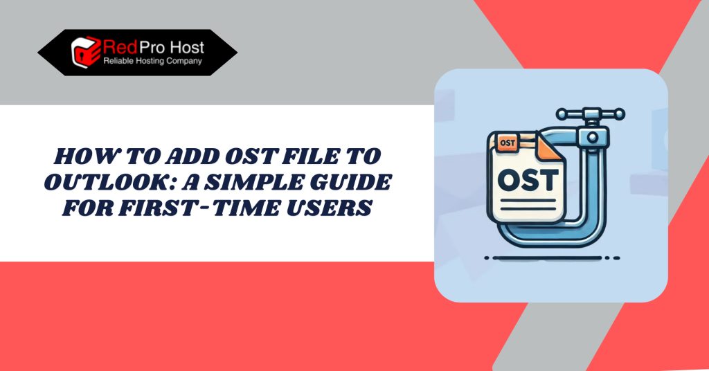 How to Add OST File to Outlook: Beginner's Simple Guide